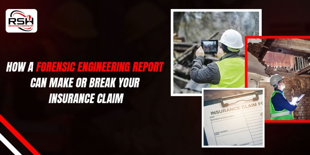How a Forensic Engineering Report Can Impact Your Insurance Claim